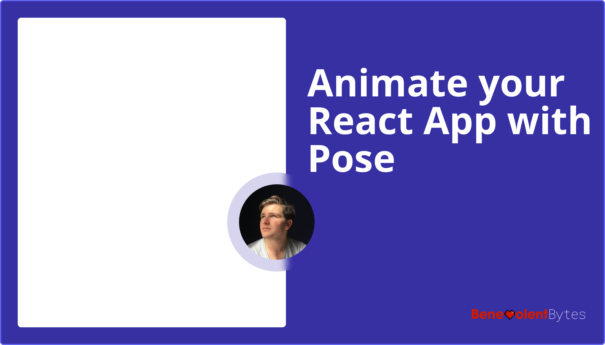 Animate your React App with Pose | Benevolent Bytes