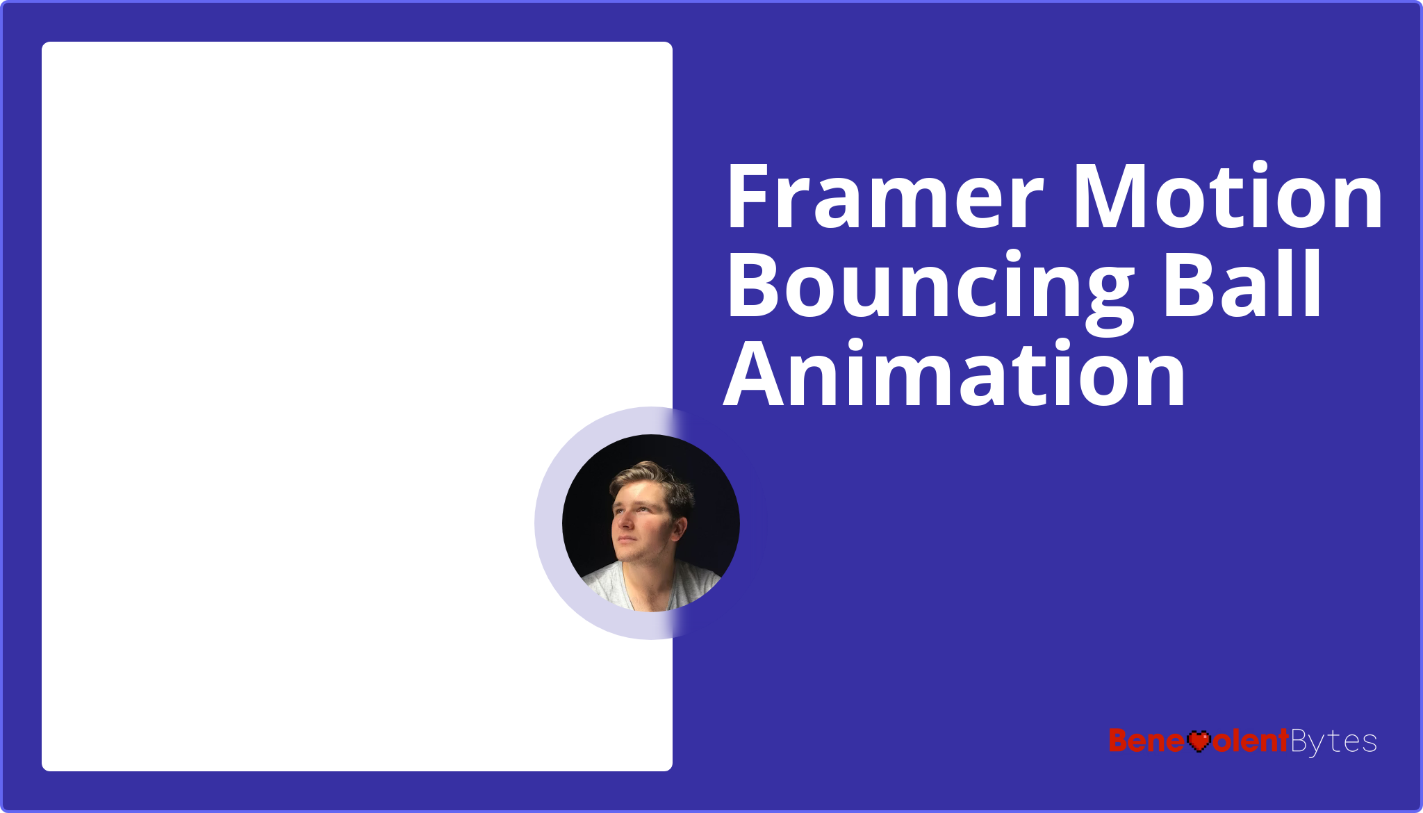 Framer Motion Bouncing Ball Animation | Benevolent Bytes